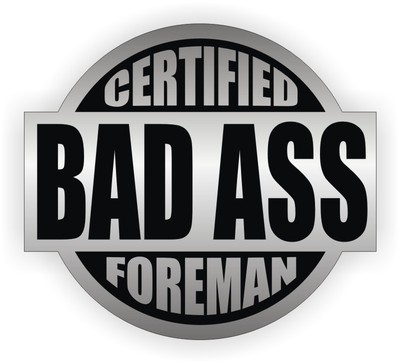 Certified BAD ASS FOREMAN Hard Hat Sticker | Funny Helmet Toolbox Decal ...