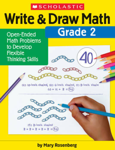 Write Draw Math: Grade 2: Open-Ended Math Problems to Develop Flexible ...