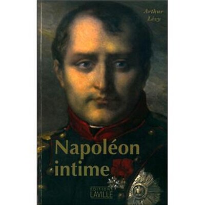 Napoléon intime Arthur Lévy LIVRE NEUF / RARE / EPUISE EDITEUR | eBay