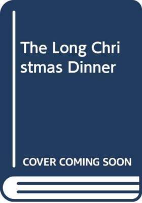 The Long Christmas Dinner - Paperback By Thornton Wilder - GOOD | eBay