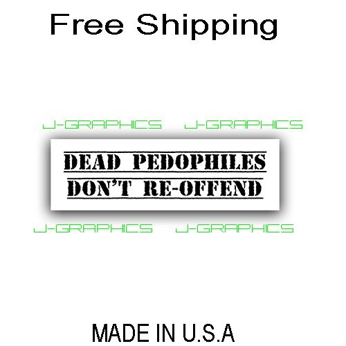 Car window decal truck outdoor sticker dead pedophiles pedos dont re ...