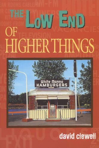 Low End of Higher Things by David Clewell (2003, Trade Paperback) for ...