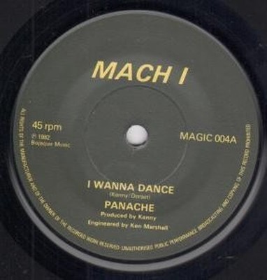 Panache I Wanna Dance 7" Vinile UK Mach 1 1982 B/W Crazy For Your Love ...