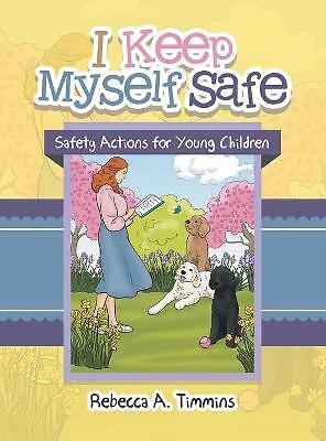 I Keep Myself Safe: Safety Actions for Young Children by Rebecca A ...
