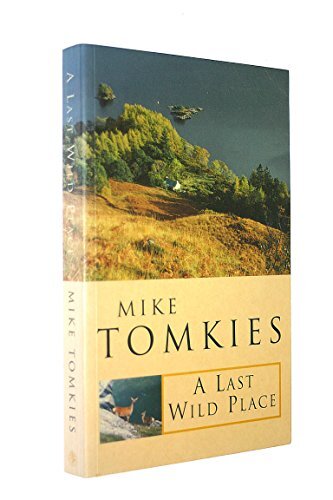 A Last Wild Place By Mike Tomkies. 9780224043557 9780224043557 | eBay