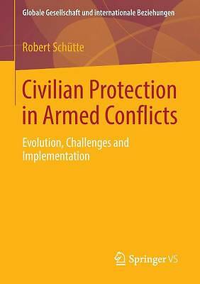 Civilian Protection in Armed Conflicts: Evolution, Challenges and ...