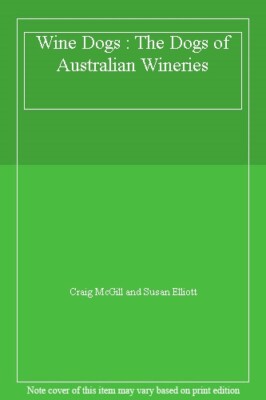 Wine Dogs : The Dogs of Australian Wineries | eBay