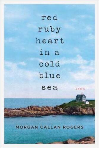 Red Ruby Heart in a Cold Blue Sea - Hardcover By Rogers, Morgan Callan ...