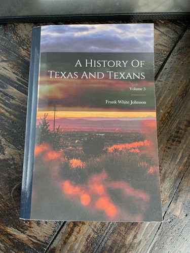 A History Of Texas And Texans; Volume 5 | eBay