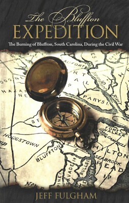 The Bluffton Expedition by Jeff Fulgham [Trade PB 2012] FREE SHIPPING ...