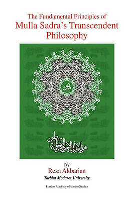The Fundamental Principles of Mulla Sadra's Transcendent Philosophy by ...