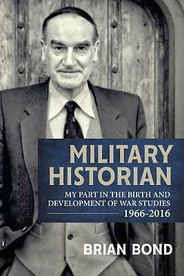 Military Historian by Brian Bond (Hardcover, 2018) for sale online | eBay