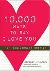 10,000 Ways to Say I Love You by Gregory Godek: Used 9781402222801| eBay