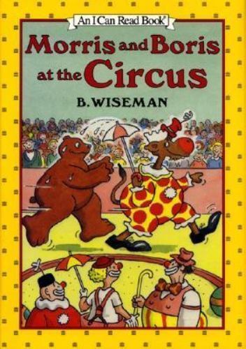 Morris and Boris at the Circus by B. Wiseman (1988, Library Binding ...