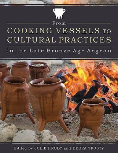 From Cooking Vessels to Cultural Practices in the Late Bronze Age ...