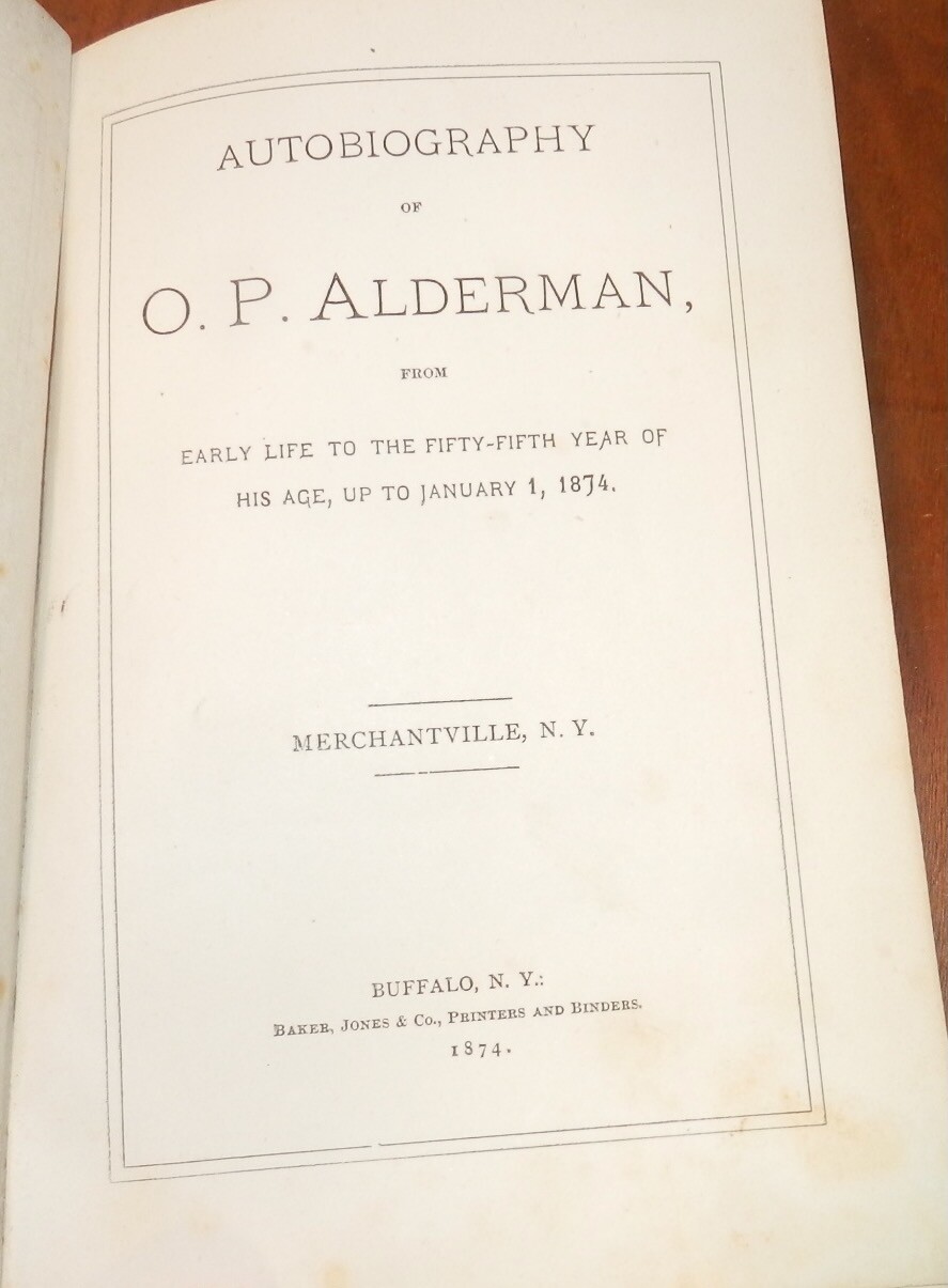 Autobiography Of O. P. Alderman. 1874 1stEd. Merchantville (NY) Pastor ...