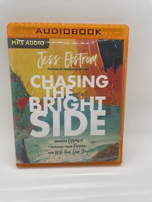Chasing the Bright Side: Embrace Optimism, Activate Your Purpose, and ...
