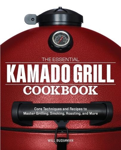 Will Budiaman The Essential Kamado Grill Cookbook (Poche) 9781641522922 | eBay