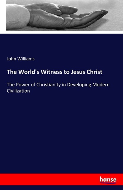 The World's Witness to Jesus Christ von John Williams (2017 ...