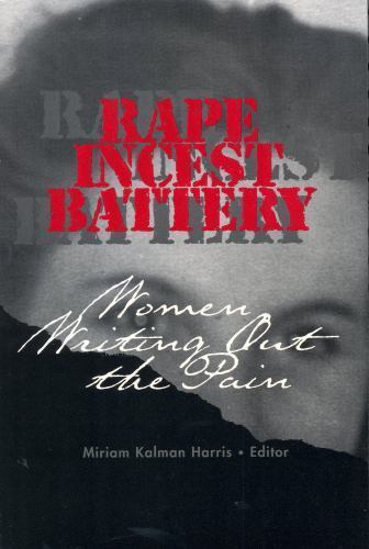 Rape, Incest, Battery : Women Writing Out the Pain by Miriam Kalman ...
