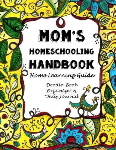 MOM'S HOMESCHOOLING HANDBOOK: HOME LEARNING GUIDE, DOODLE By Sarah ...