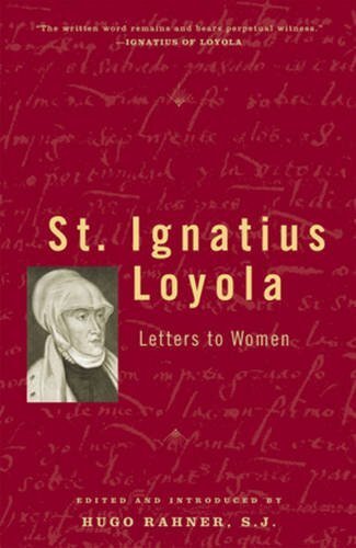 ST. IGNATIUS LOYOLA: LETTERS TO WOMEN By Rahner Hugo S.j. **Mint ...