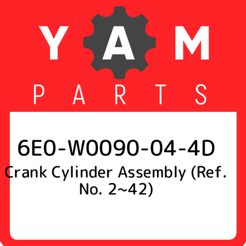 Yamaha OEM Part 6E0-W0090-04-4D CRANK CYLINDER ASSEMBLY (REF. N 1 UR ...