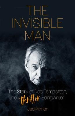The Invisible Man: The Story of Rod Temperton, the 'Thriller ...