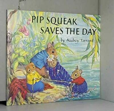 Pip Squeak saves the Day [Pipsqueak] - Paperback By Tarrant, Audrey ...