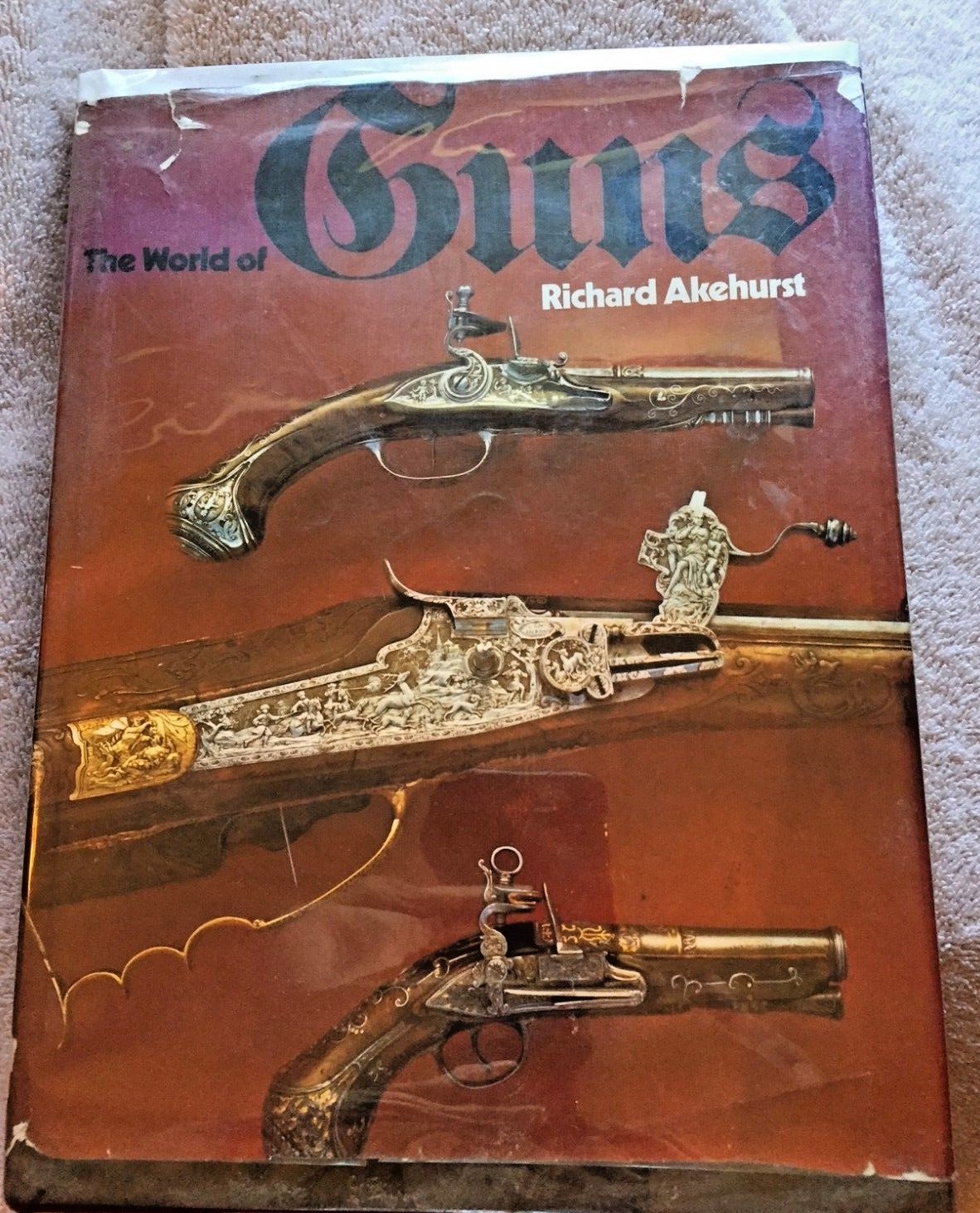 The World of Guns by Richard Akehurst 1972 Hardcover 127 pages 9"x12"x1 ...