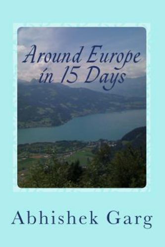 Around Europe in 15 Days : Travel Guide for the Economy Backpacker to a ...