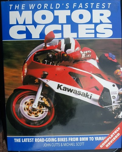 The world's fastest motor cycles John Cutts & Michael Scott Gift ...