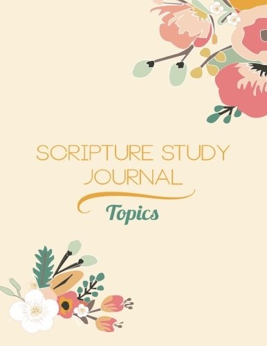 SCRIPTURE STUDY JOURNAL TOPICS: FLORAL TOPICS JOURNAL By Shannon Foster ...