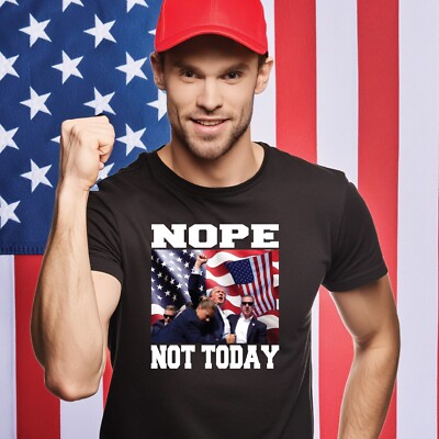 Trump Nope Not Today T-Shirt Donald Trump Defiant 2024 MAGA Fight ...