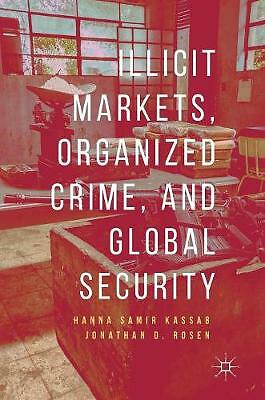 Illicit Markets, Organized Crime, and Global Security by Jonathan D ...