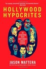Hollywood Hypocrites - Hardcover, by Mattera Jason - Very Good ...