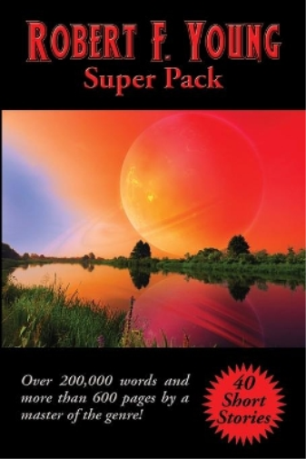 Robert F Young Robert F. Young Super Pack (Poche) Positronic Super Pack ...