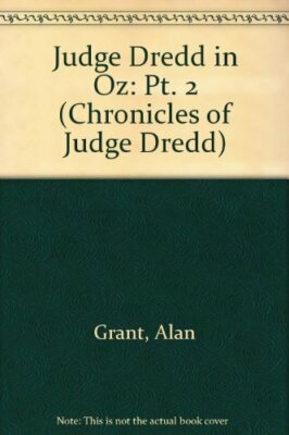 Judge Dredd in Oz: Pt. 2 (Chronicles of Judge Dredd) by Grant, Alan ...