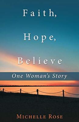 Faith, Hope, Believe: One Woman'S Story.New 9781982207632 Fast Free ...