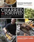 Charred & Scruffed: Bold New Techniques for Explosive Flavor on and Off ...