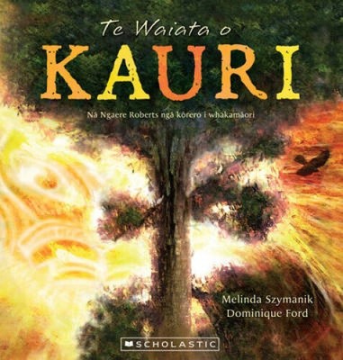 Te Waiata o Kauri [Maori] by Melinda Szymanik | eBay