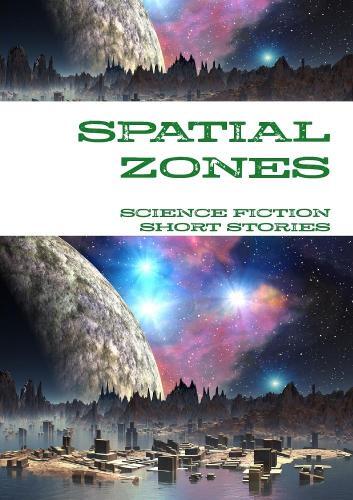 Science Fiction Short Stories Spatial Zones (Poche) | eBay