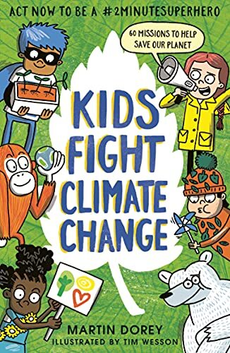 Kids Fight Climate Change: ACT Now to Be a #2minute... by Dorey, Martin ...