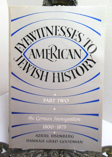 1800 to 1875 Eyewitnesses To American Jewish History German Jews ...