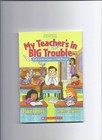 My Teacher's in Big Trouble: Kids' Favorite Funny School Poems by Bruce ...