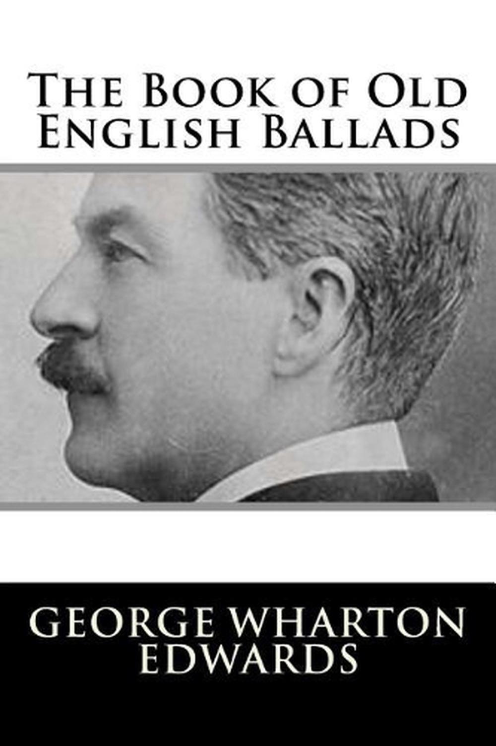 The Book of Old English Ballads by George Wharton Edwards (English ...