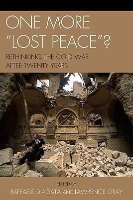 One More 'Lost Peace'? : Rethinking the Cold War after Twenty Years by ...