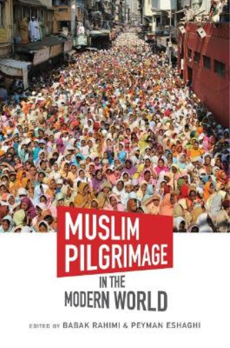 Babak Rahimi Muslim Pilgrimage in the Modern World (Poche ...