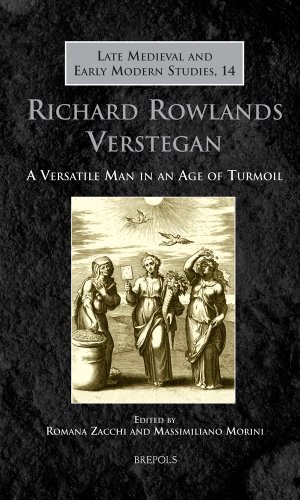 RICHARD ROWLANDS VERSTEGAN: A VERSATILE MAN IN AN AGE OF By Romana ...