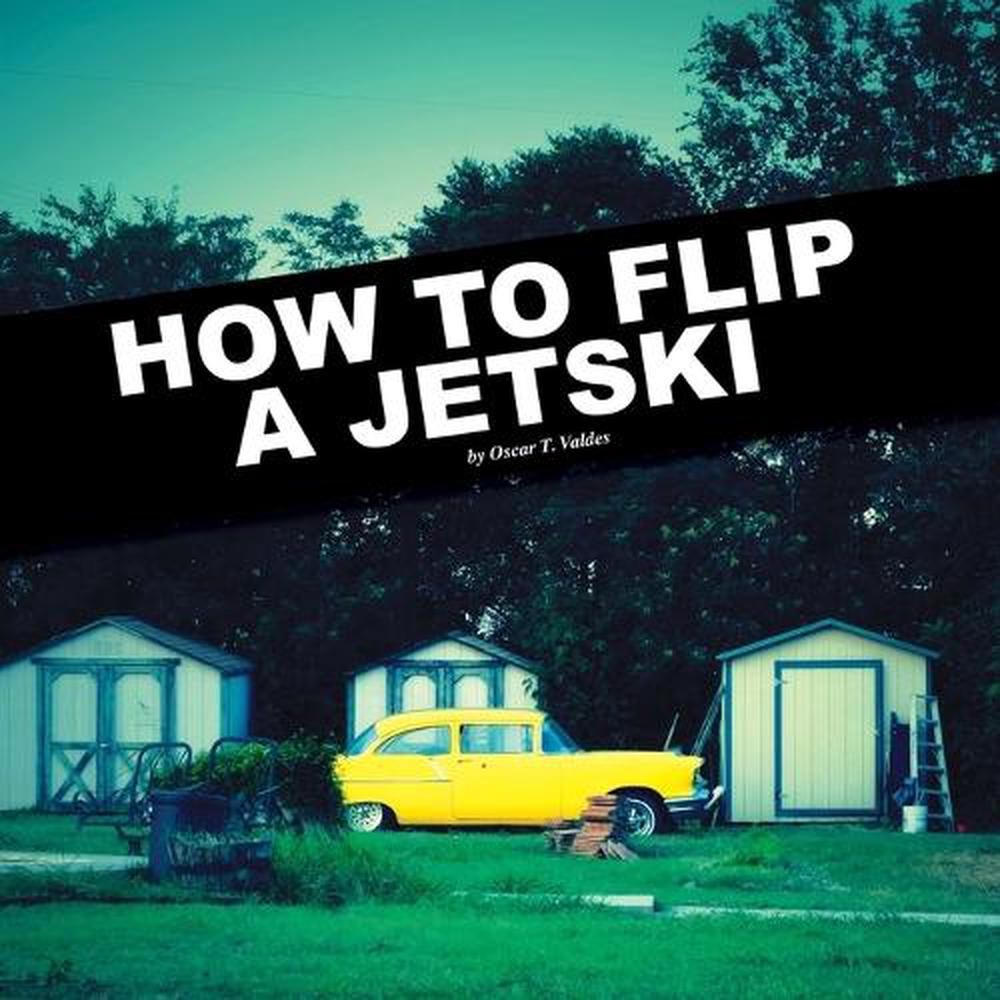 How to Flip a Jetski by Oscar Valdes (English) Paperback Book | eBay